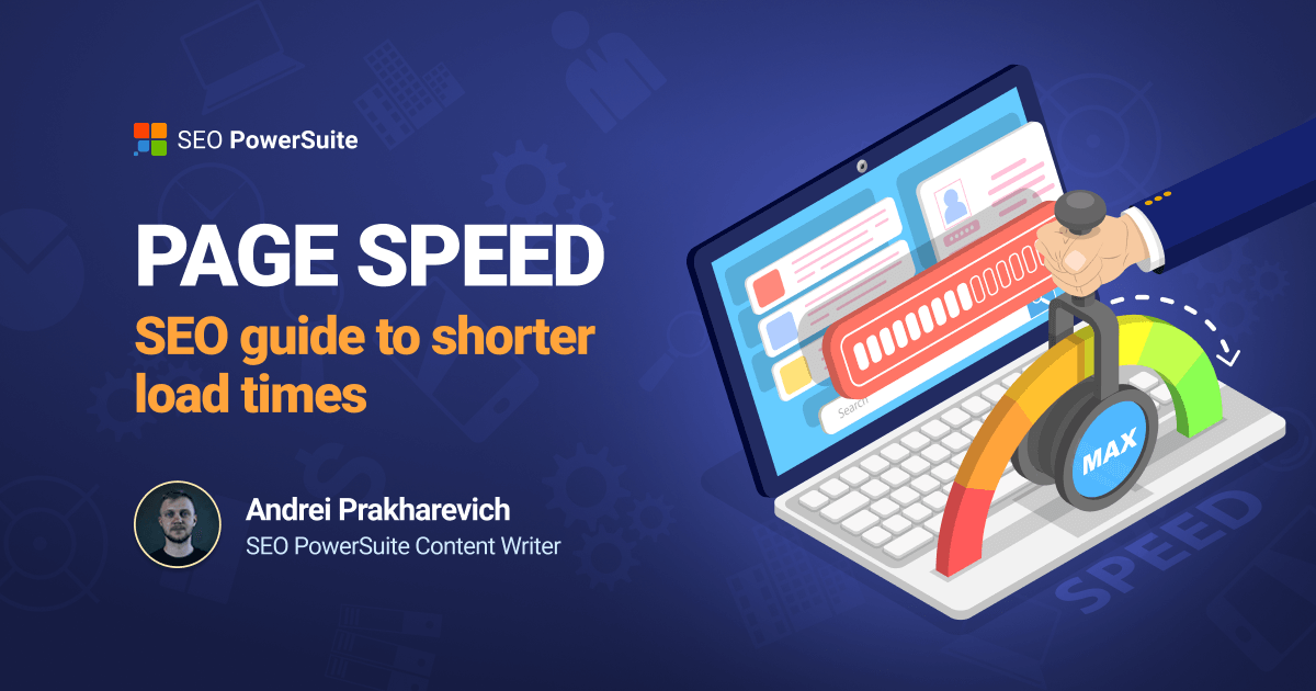 Page Speed: SEO Guide to Shorter Load Times