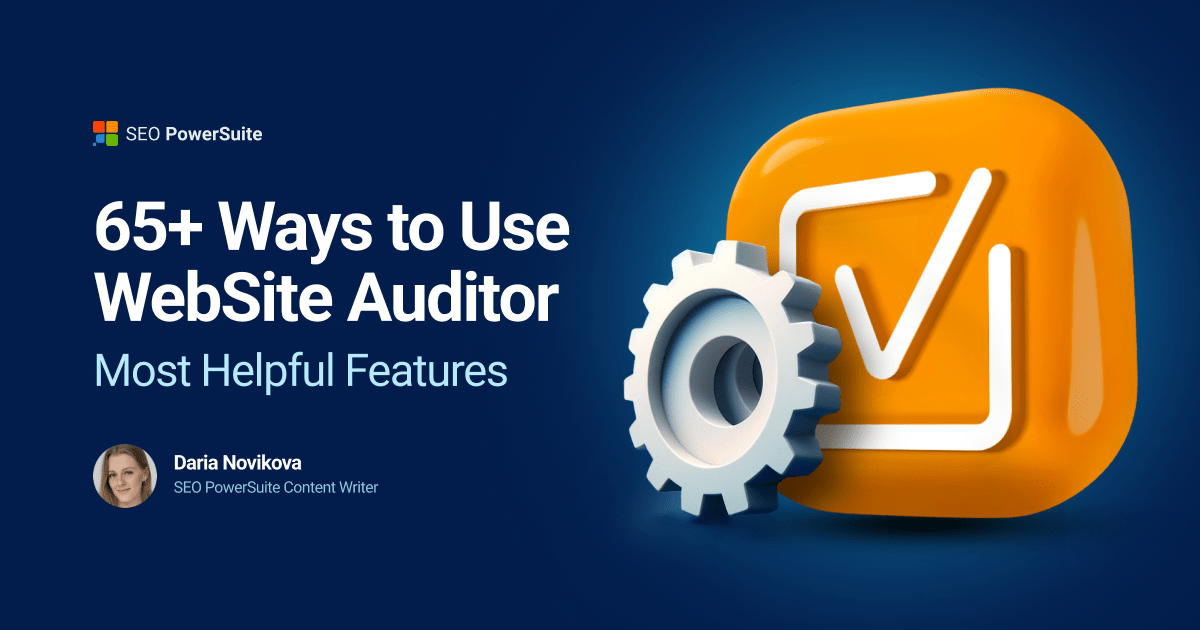 65+ Ways To Use WebSite Auditor For On-Site SEO