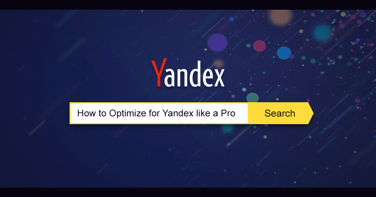 9 SEO Tips on How to Optimize for Yandex