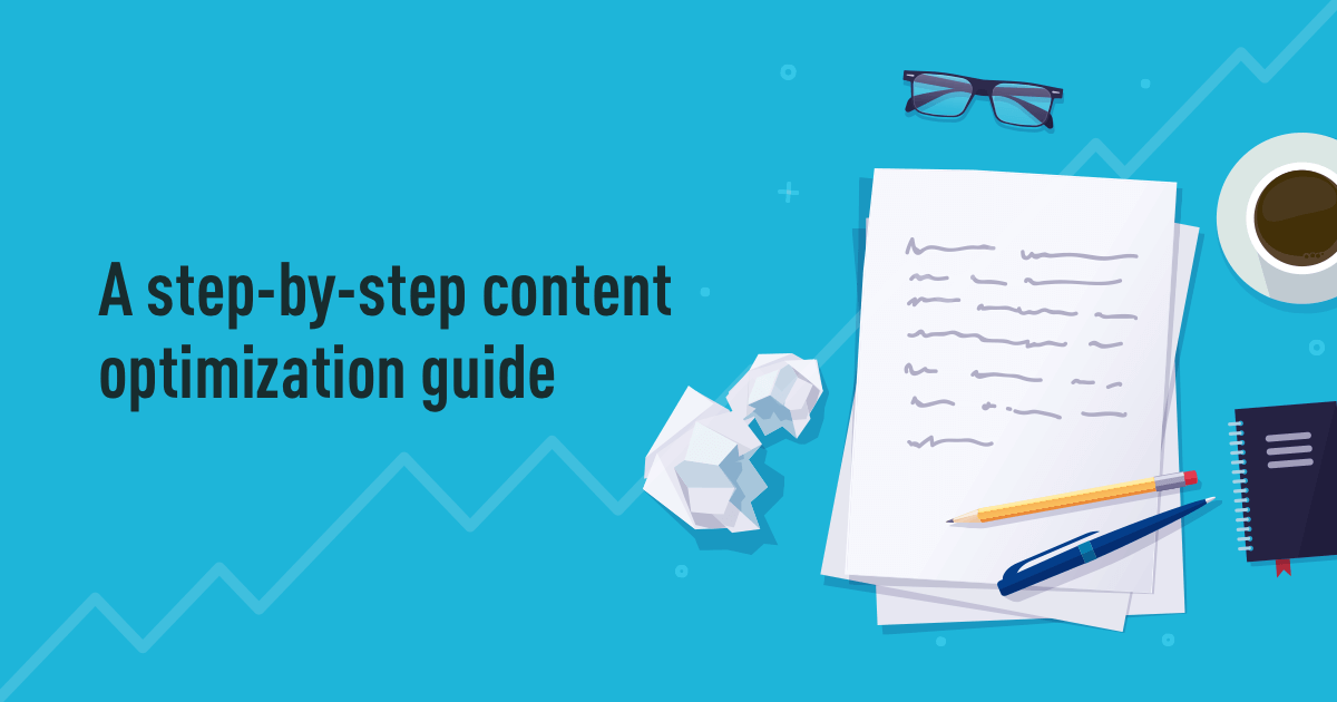 A step-by-step content optimization guide