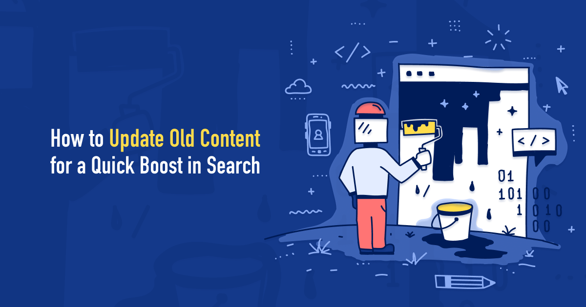 How to Update & Change Old Content for Your SEO