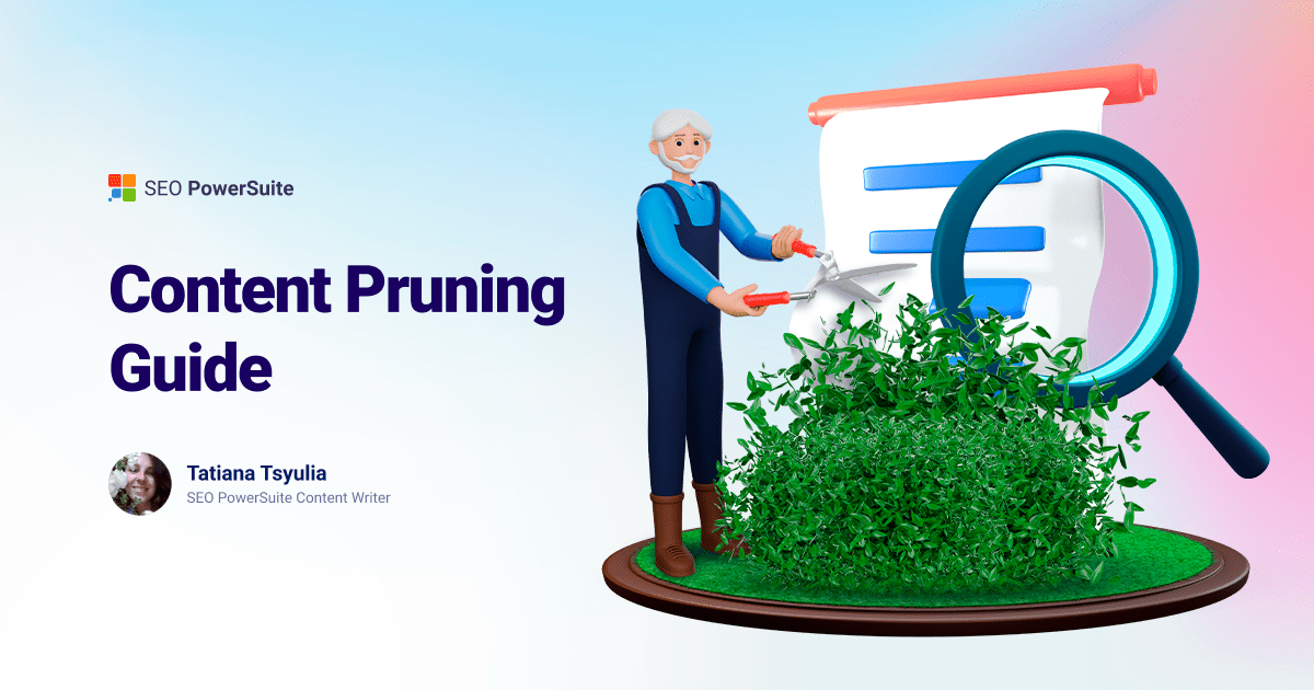Content Pruning Guide – Get More Traffic with Less Content