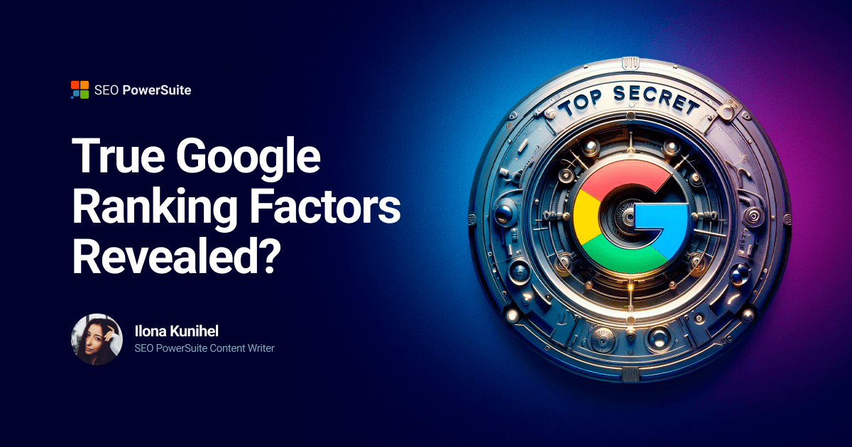 True Google Ranking Factors Revealed?